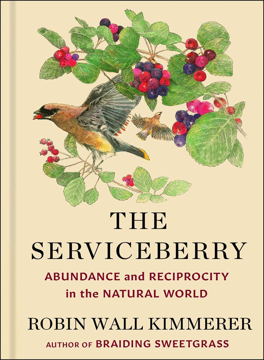 The Serviceberry: Abundance and Reciprocity in the Natural World by ...