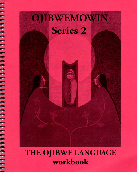 Ojibwemowin Series 2 Textbook by Tom Vollom / Birchbark Books & Native Arts